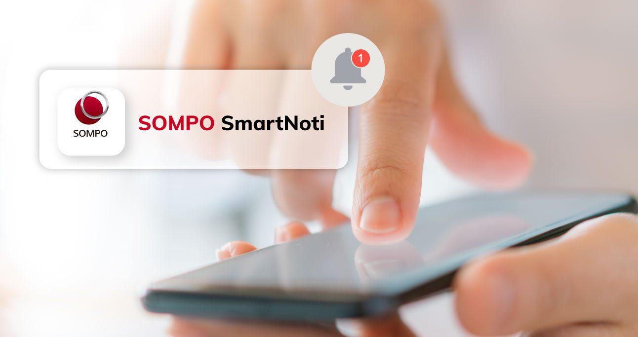 SOMPO SmartNoti ติดตามการเคลมให้ทุกขั้นตอน | SOMPO ตามใจ